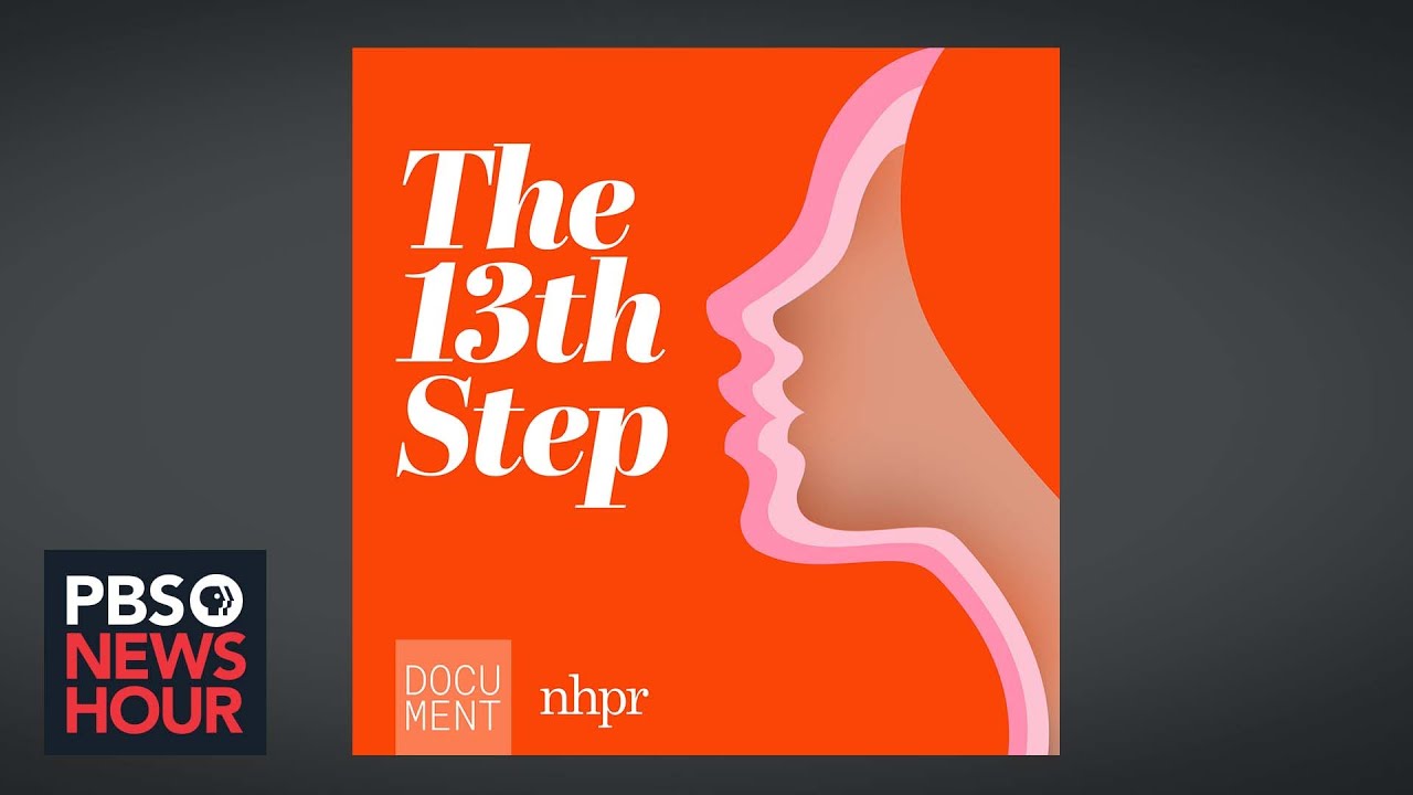'The 13th Step' podcast investigates sexual abuse in substance recovery ...