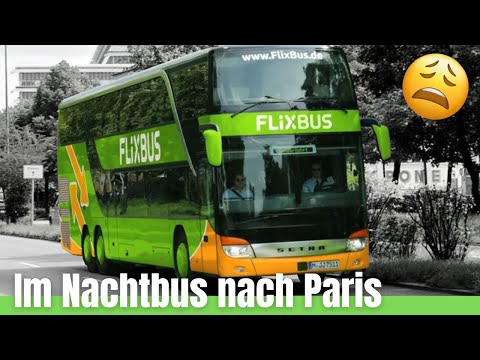 Unsere Flixbus Nachtbus Erfahrung nach Paris über Nacht! War das eine gute Idee?