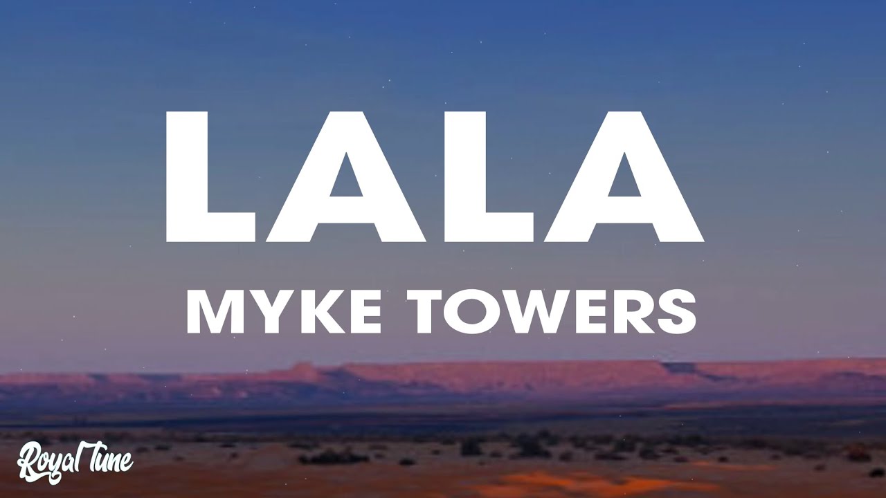 Myke Towers - LALA (Lyrics/Letra) - YouTube Music
