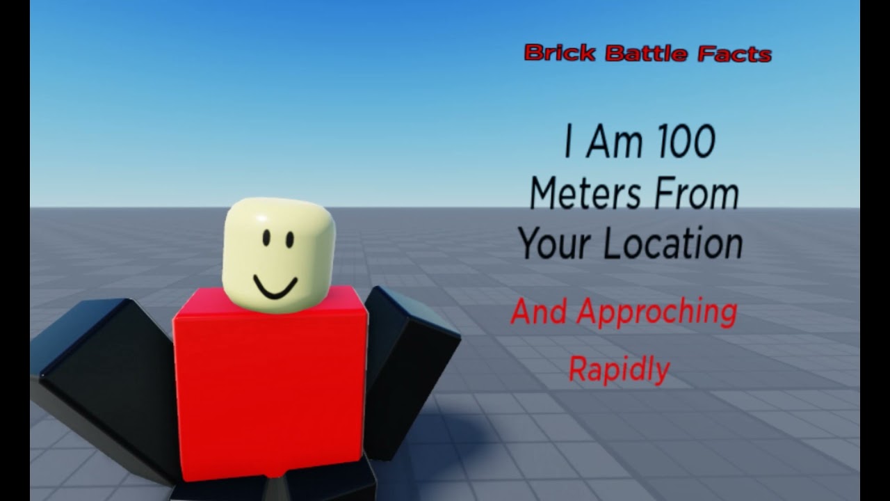 I Am 100 Meters From Your Location And Approching Rapidly YouTube