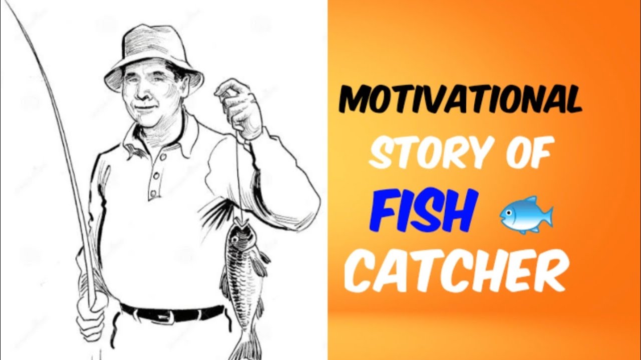 A Real motivational story of fish catcher for our motivation - YouTube