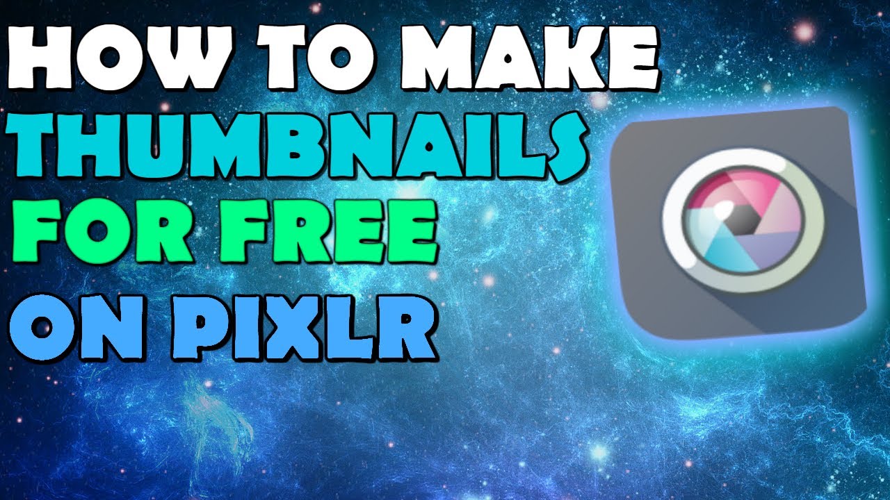 How to make a thumbnail on Pixlr (2017) - YouTube