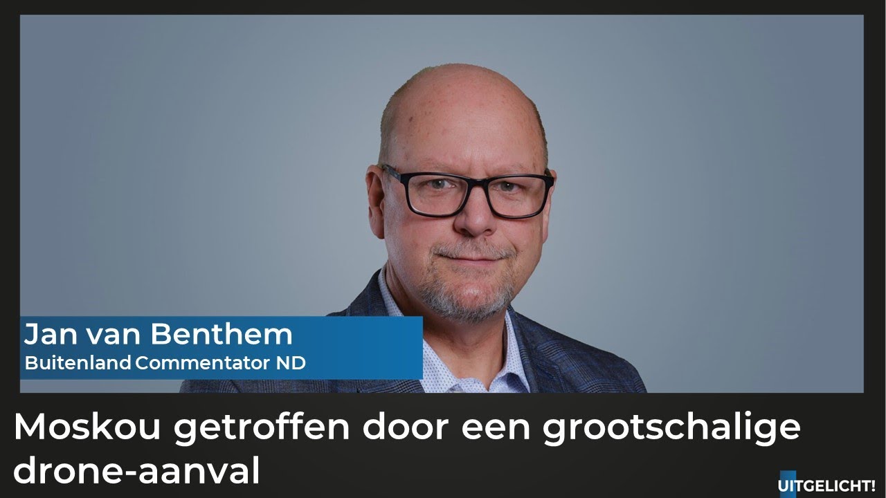 Uitgelicht! 30 mei 2023 - Jan van Benthem over drone-aanval op Moskou ...