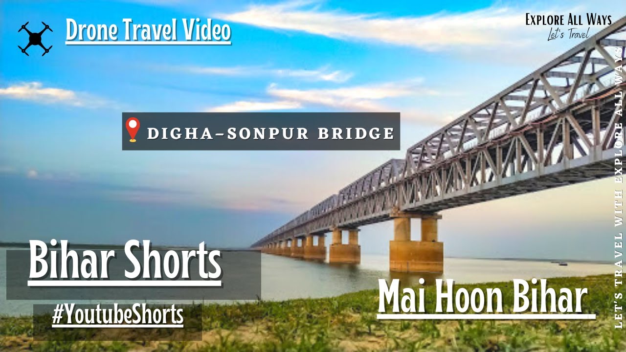 Digha–Sonpur Rail-Road Bridge, Patna | Digha Pul Patna, Bihar | Explore ...