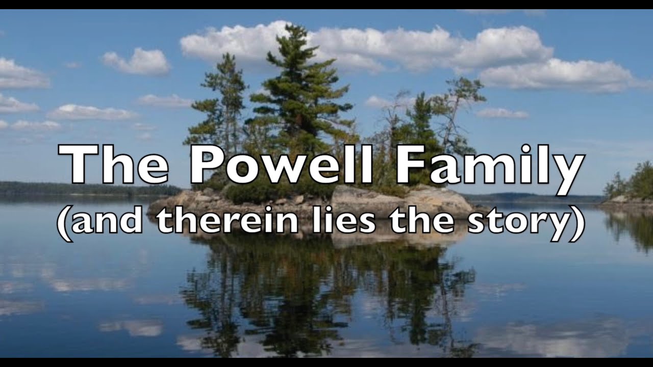 The Powell Family: And therein lies the story - YouTube