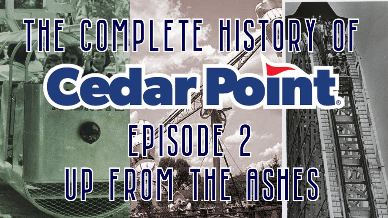 CEDAR POINT REBORN | The Complete History of Cedar Point | Episode 2 ...