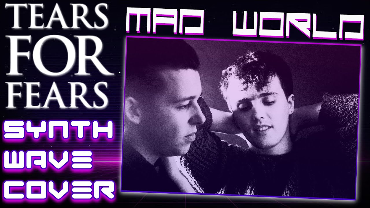 Mad World (1983) Tears for Fears Synthwave Cover - YouTube