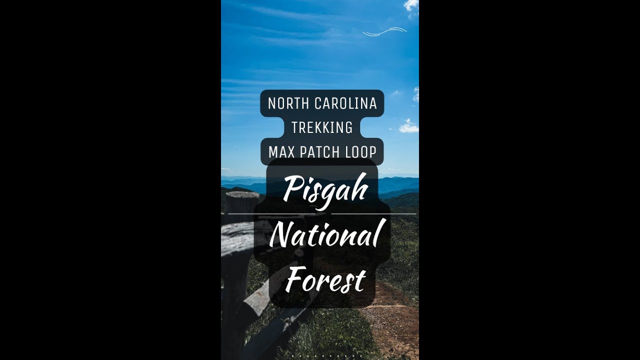 SouthernSoloTrekking: Max Patch Loop at Pisgah National Forest (NC ...