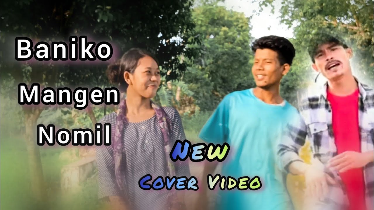 Baniko Mangen Nomil || New Cover Video || Cover by - Narbash M.Sangma ...