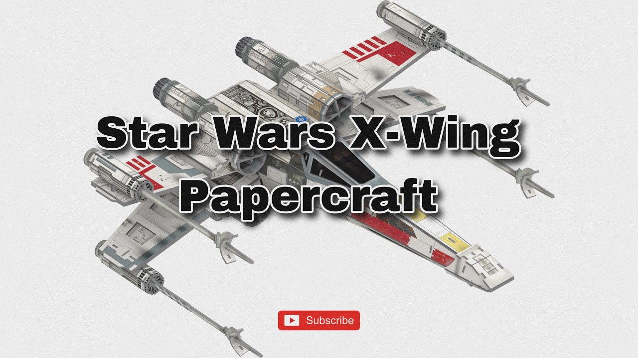 X-Wing Star Wars Papercraft - YouTube