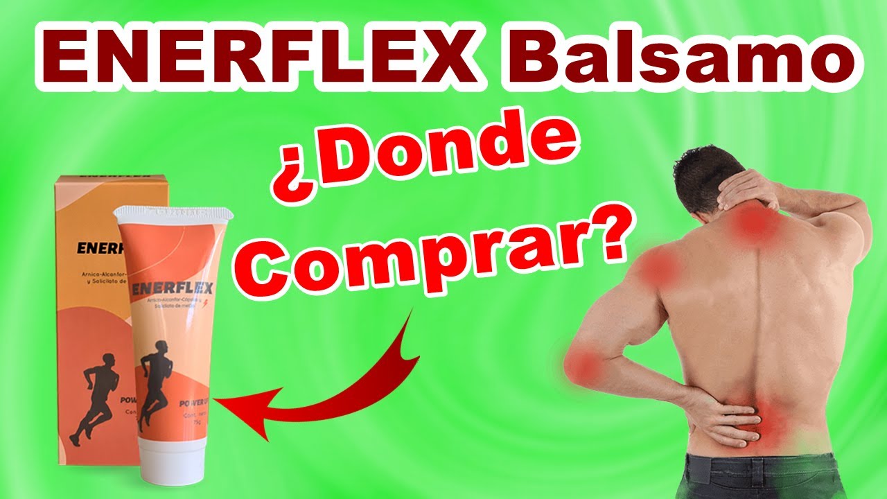 ENERFLEX Crema Opiniones Para Que Sirve Enerflex Donde Comprar Enerflex ...