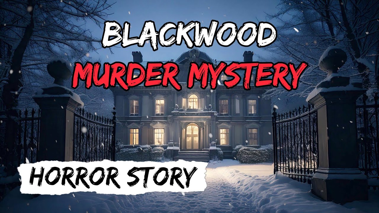 Blackwood Murder MysteryㅣHorror StoryㅣTraut euch, das Unbekannte zu ...