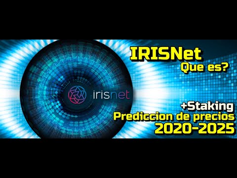 IRISNet que es?? Predicciones de precio 2020-2025... Me conviene Invertir?? + Staking de IRIS ...