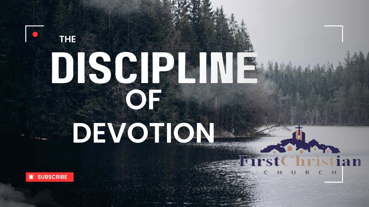 The Discipline of Devotion - YouTube