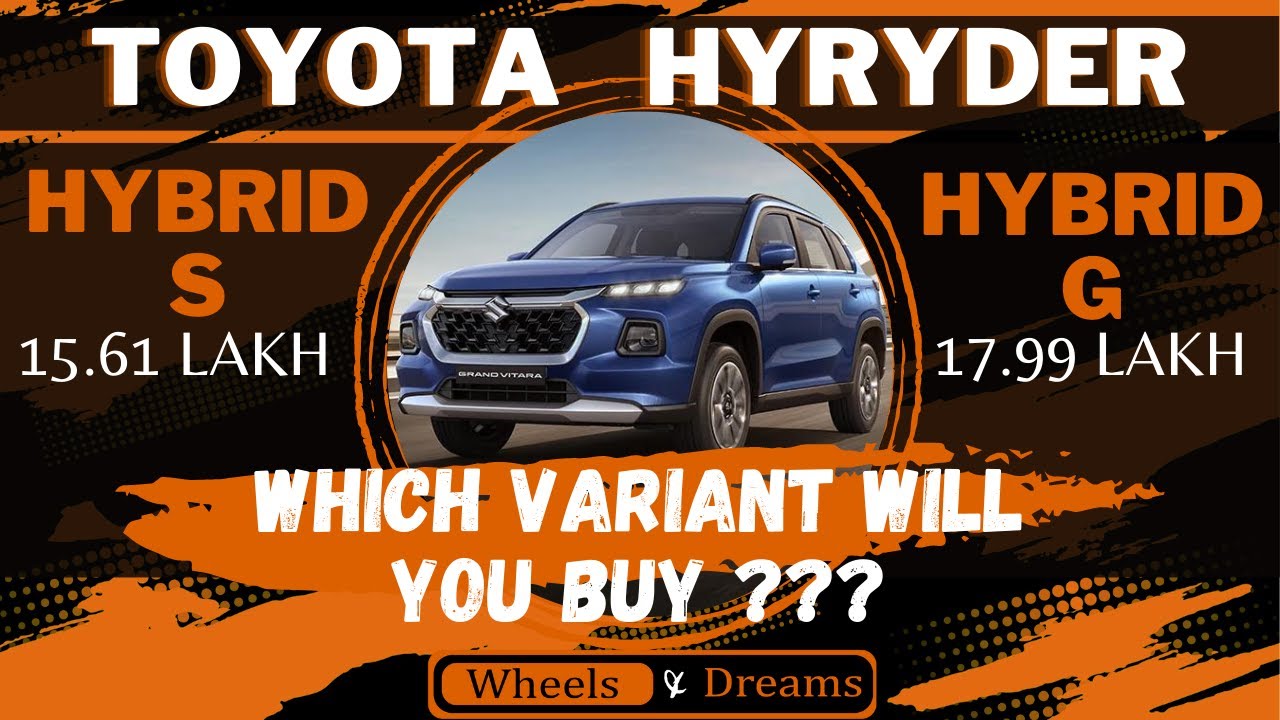 Toyota Hyryder Hybrid S vs Hybrid G Variant | Features | Prices ...