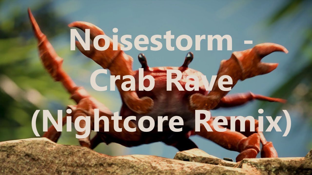 Noisestorm - Crab Rave (Nightcore Remix) [Nonstop Nightcore January ...