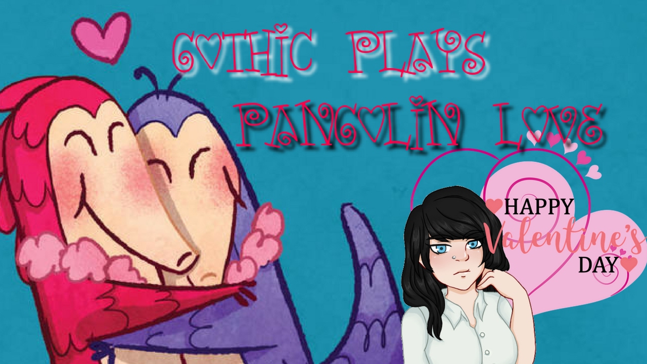 Happy Valentine's Day - Gothic Plays Pangolin Love! - YouTube