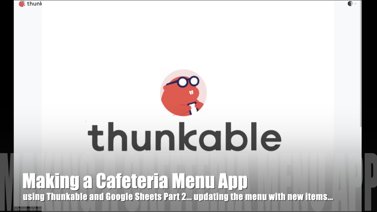 Thunkable writing data to Google Sheets using the Data Sources. Creating a Cafeteria Menu Pt. 2 ...