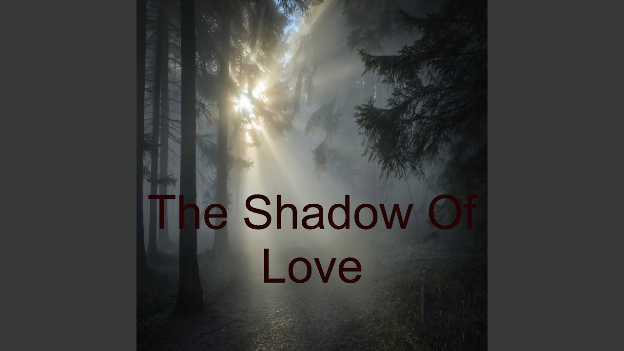 The Shadow Of Love - YouTube