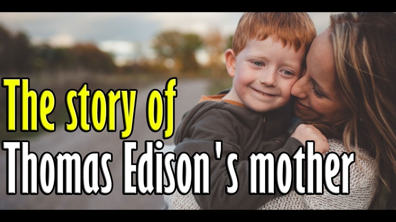 #Thomas Edison# No:1 Scientist #Real Story of THOMAS EDISON'S MOTHER ...