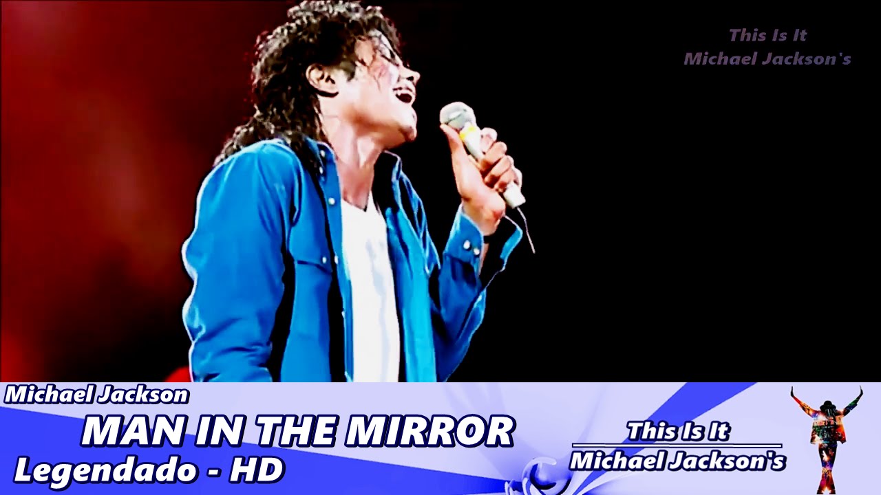 Michael Jackson - Man In The Mirror - Legendado HD - YouTube