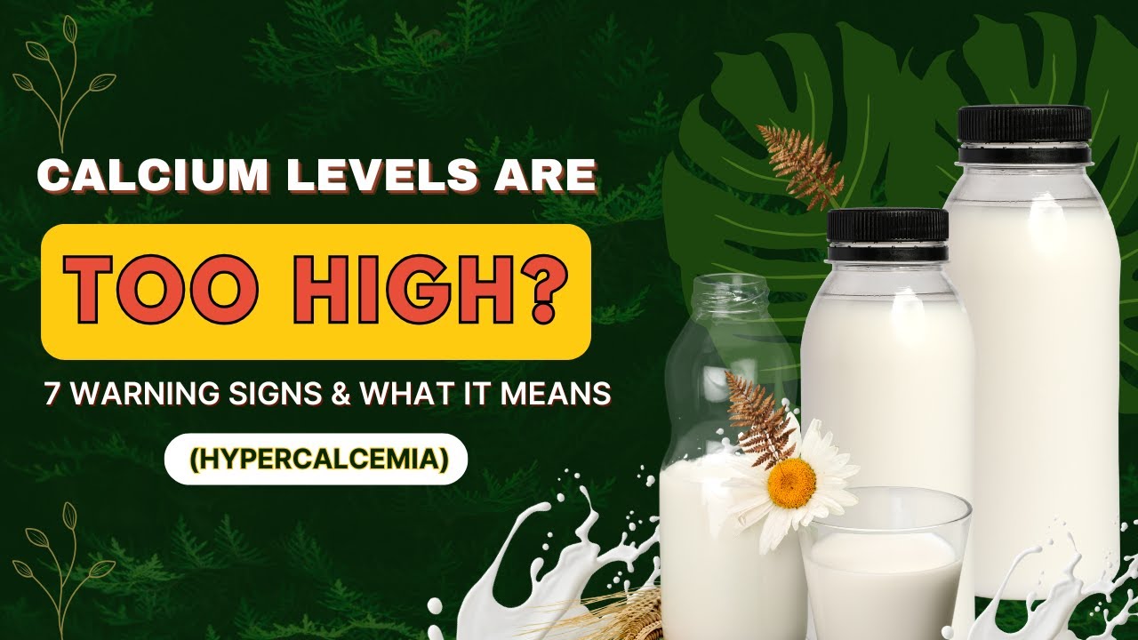 Calcium Levels Are Too High 7 Warning Signs & What It Means ...