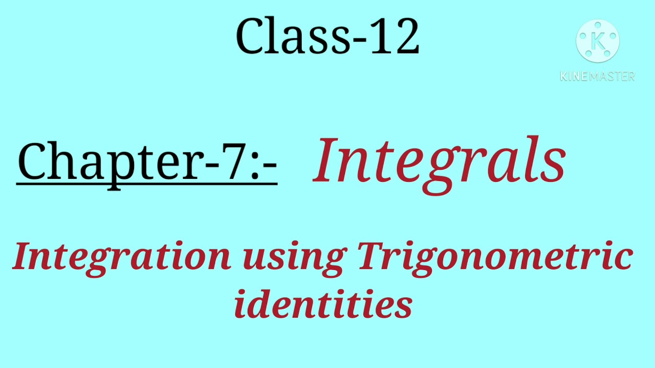 Class 12 || Chapter 7 || Integrals || Integration using Trigonometric ...
