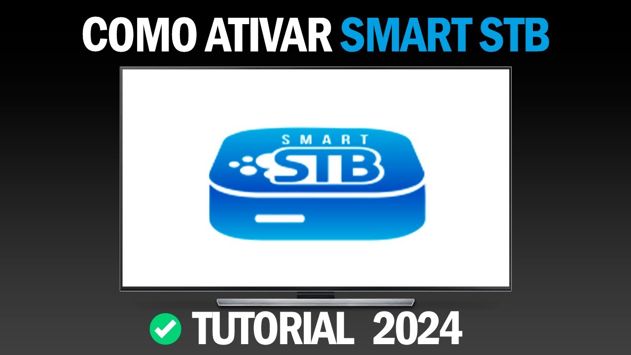 Como ativar o Aplicativo SMART STB - Como ativar a licença do SMART STB ...