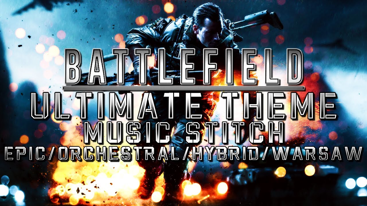 BATTLEFIELD: Ultimate Theme - Music Stitch (Epic - Orchestral - Hybrid ...