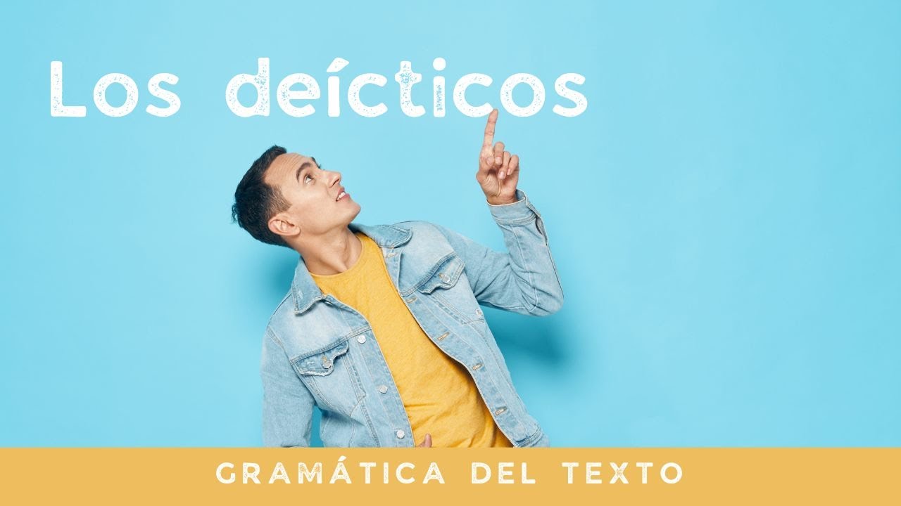 Los deícticos. - YouTube