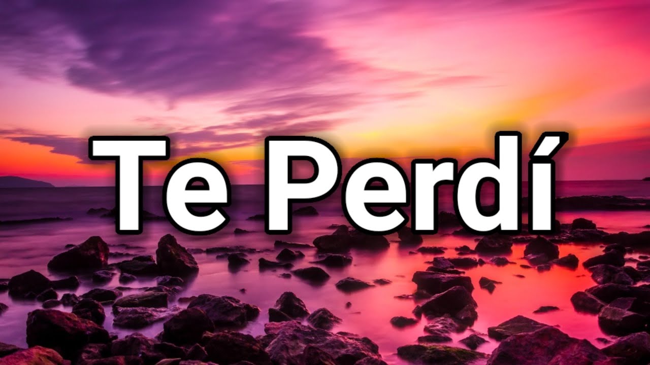 Andy Rivera, Beéle - Te Perdí (Letra_Lyrics) - YouTube