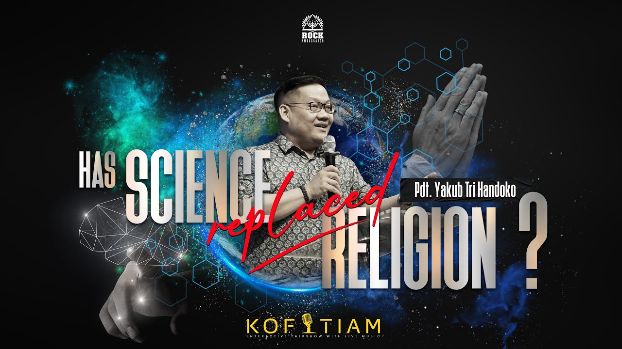 Has Science replaced Religion? - Pdt. Yakub Tri Handoko - YouTube
