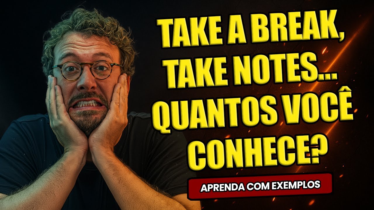 7 Sentidos do Verbo TAKE em Inglês que Você Precisa Saber! - YouTube