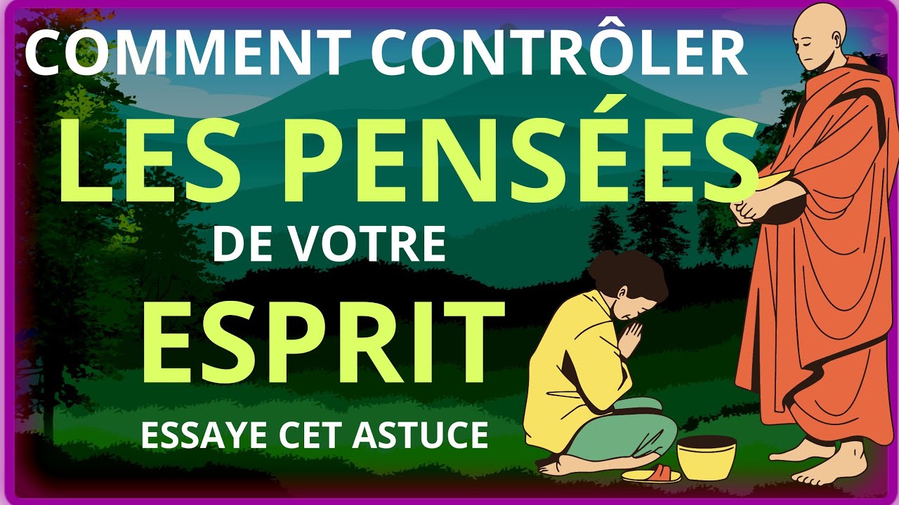 N° 11) Comment Contrôler les Pensées de votre Esprit| histoire du ...