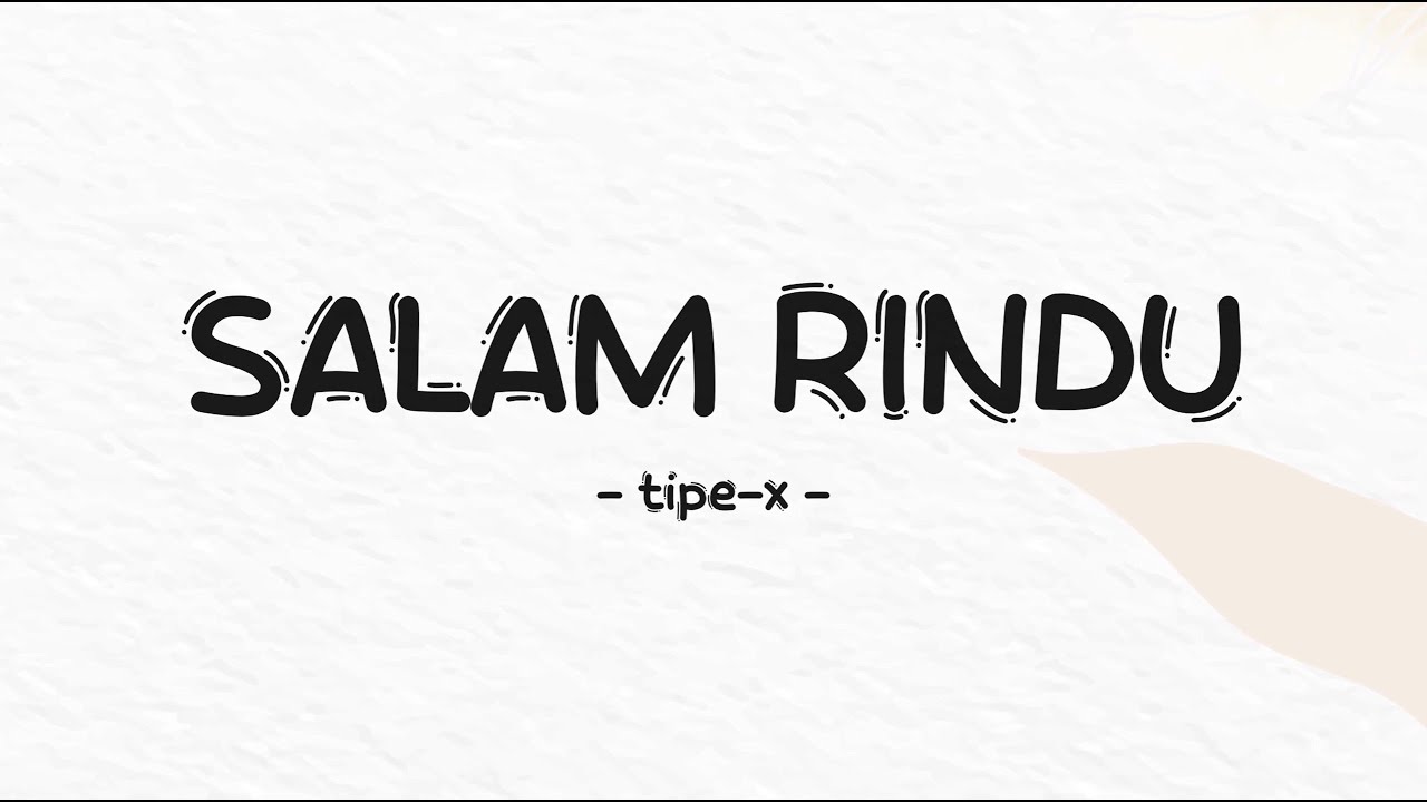 Tipe-X - Salam Rindu - Lirik Pro - YouTube