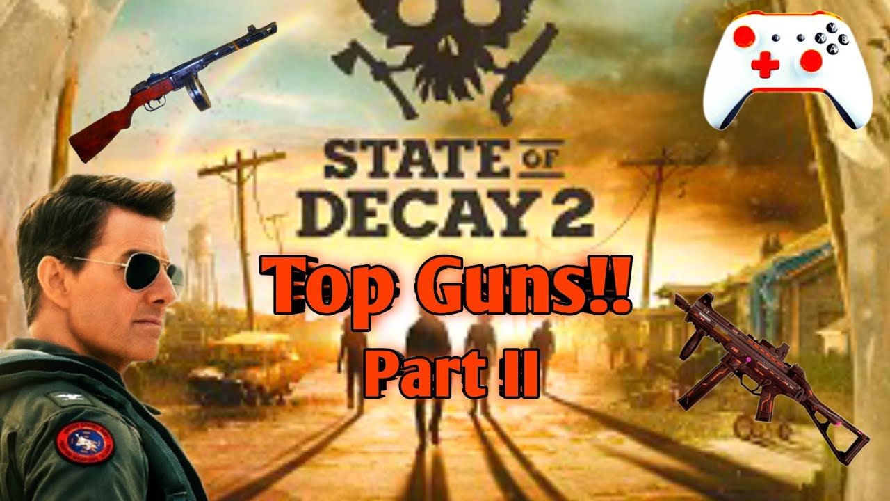 State Of Decay 2 Best Weapons!!(Part 2) - YouTube