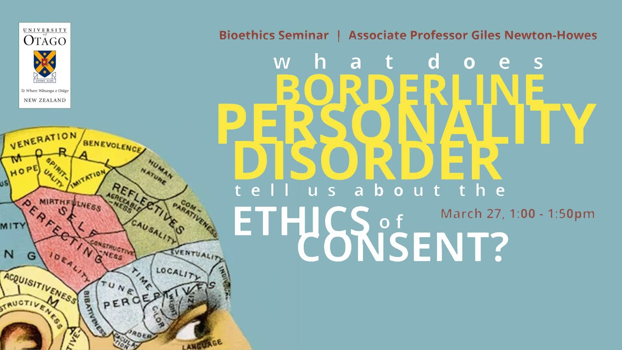 Bioethics Seminar Borderline Personality Disorder & Ethics of Consent ...