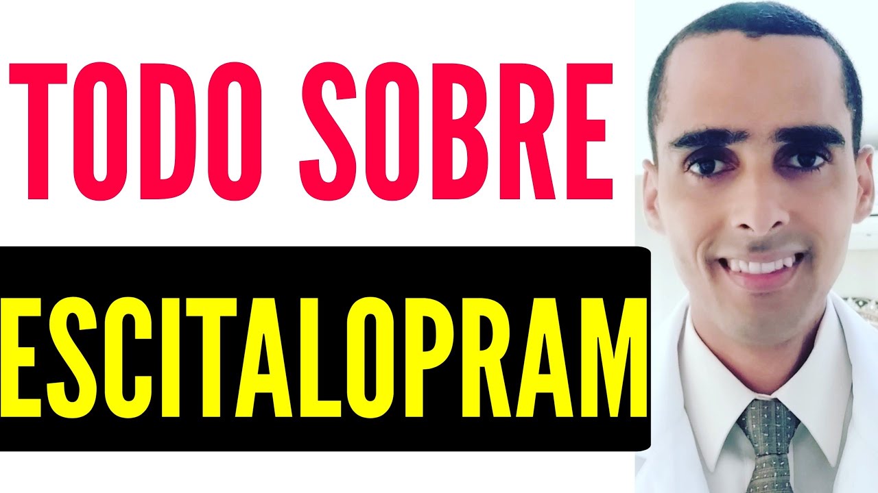 todo sobre el ESCITALOPRAM, Ezentius, Epram, Ipran, Neuroipran ...