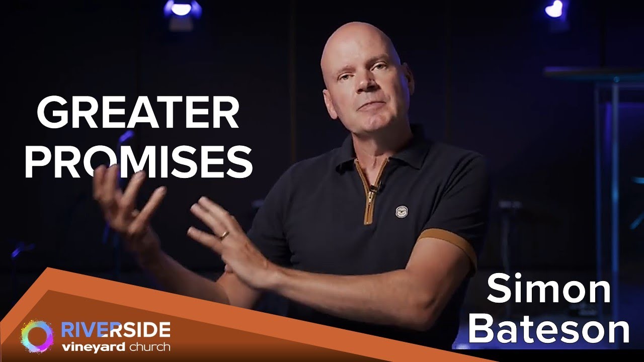 Greater Promises // 11.07.21 // Simon Bateson // Riverside Vineyard ...
