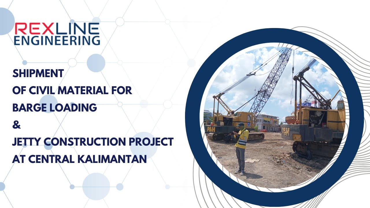 Shipment of Civil Material for Barge Loading and Jetty Construction ...