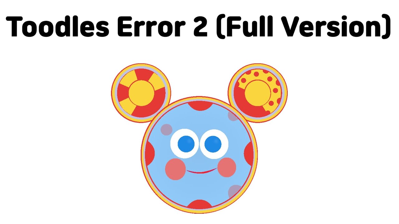 Toodles Error 2 (Full Version) @CreeperTube83 @KW90YTISGONE - YouTube