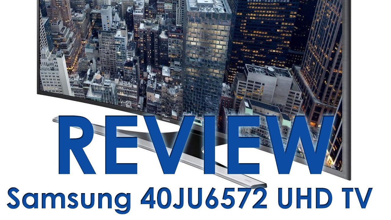 Samsung JU6572 (JU6500) UHD TV review - YouTube