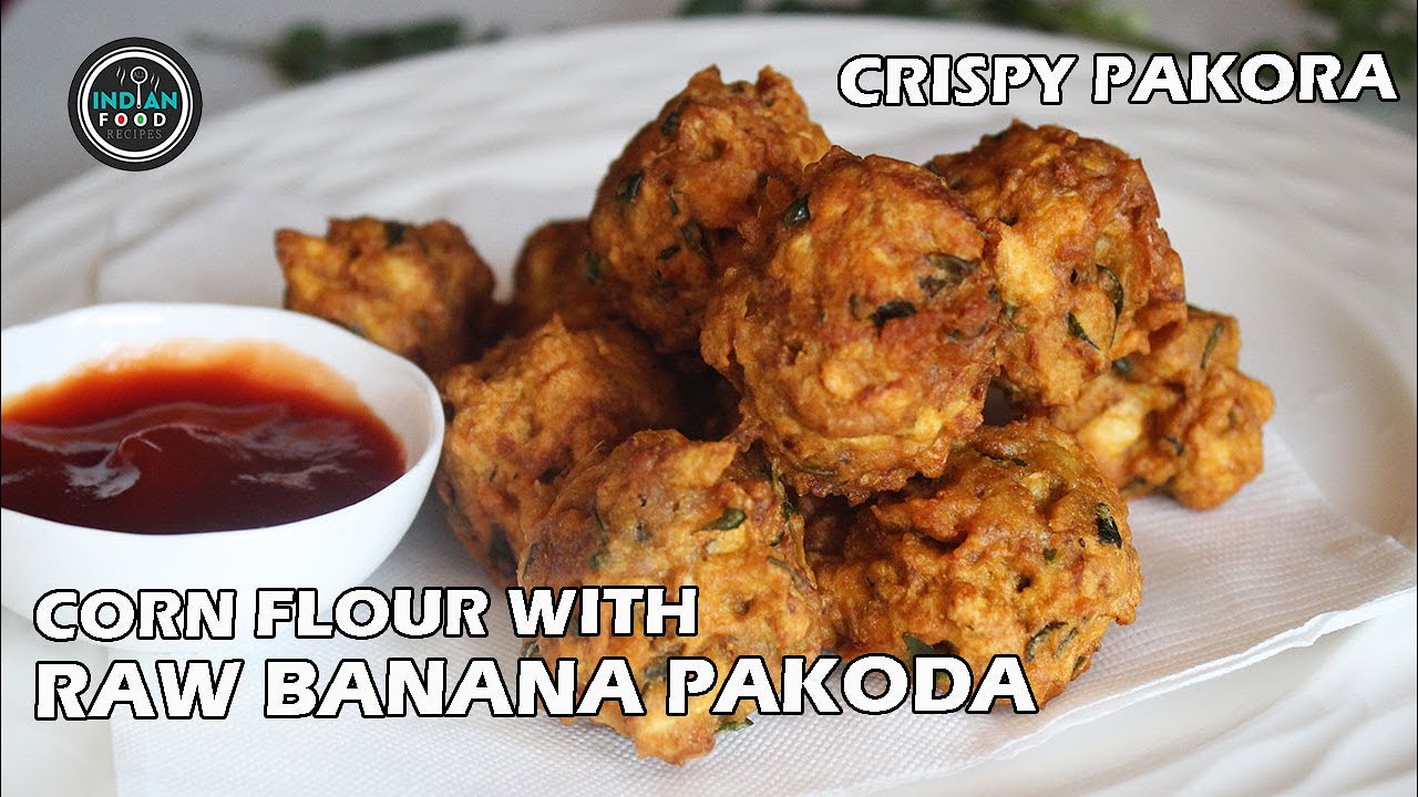 Corn Flour Pakoda Recipe | Crispy Raw Banana Pakora Recipe | Evening ...
