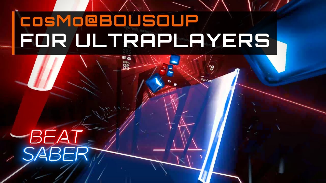cosMo@BousouP - For UltraPlayers | 93.99% Expert Plus | Beat Saber ...
