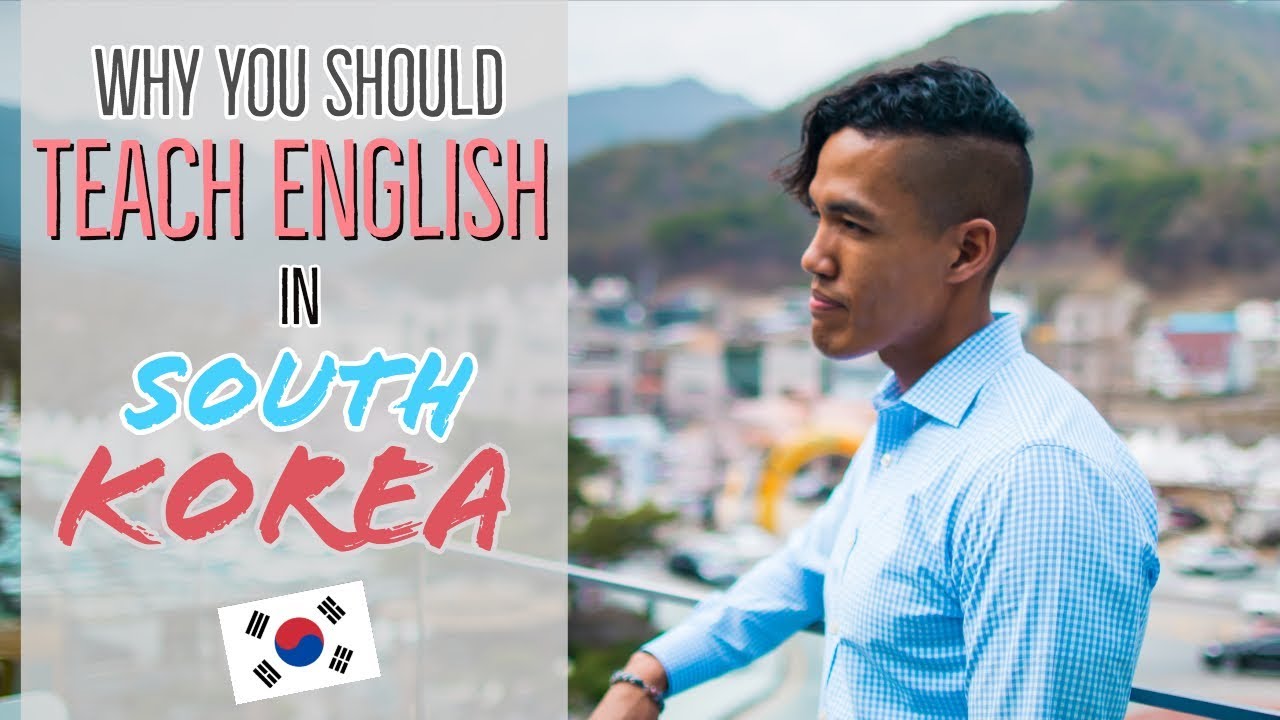10 Reasons Why You Should Teach English In Korea Must Watch 10-reasons-why-you-should-teach-english-in-korea-must-watch