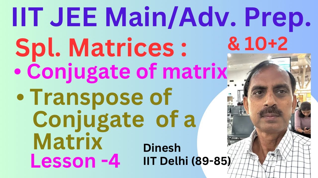 Math: Spl. Matrices Lesson-4 : Conjugate of matrix &…. - YouTube