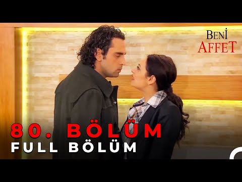 Beni Affet 80. Bölüm