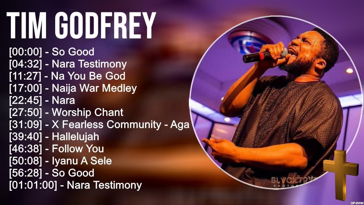 Tim Godfrey Greatest Hits ~ Top Praise And Worship Songs - YouTube