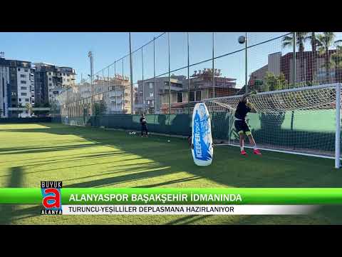 ALANYASPOR BAŞAKŞEHİR İDMANINDA