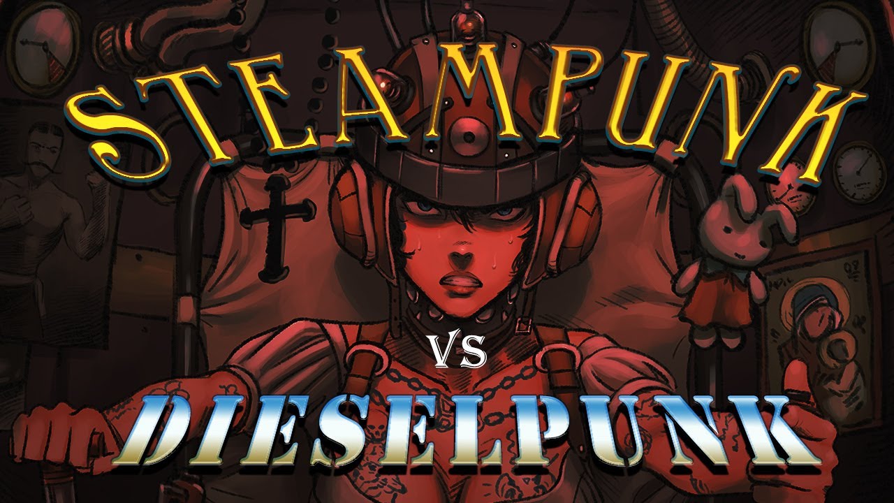 #Dieselpunk vs #Steampunk: A Reaction to Unpacking Dieselpunk - YouTube